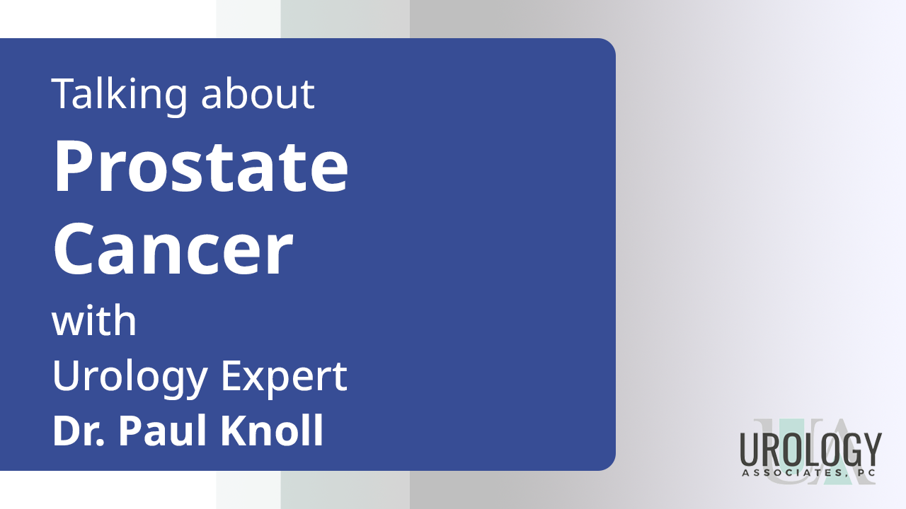 Talking about Prostate Cancer with Urology Expert, Dr. Paul Knoll | Dr ...